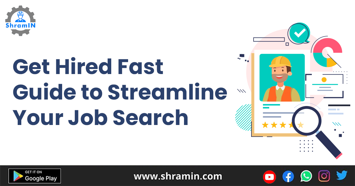 Get Hired Fast Guide to Streamline Your Job Search |ShramIN Blog